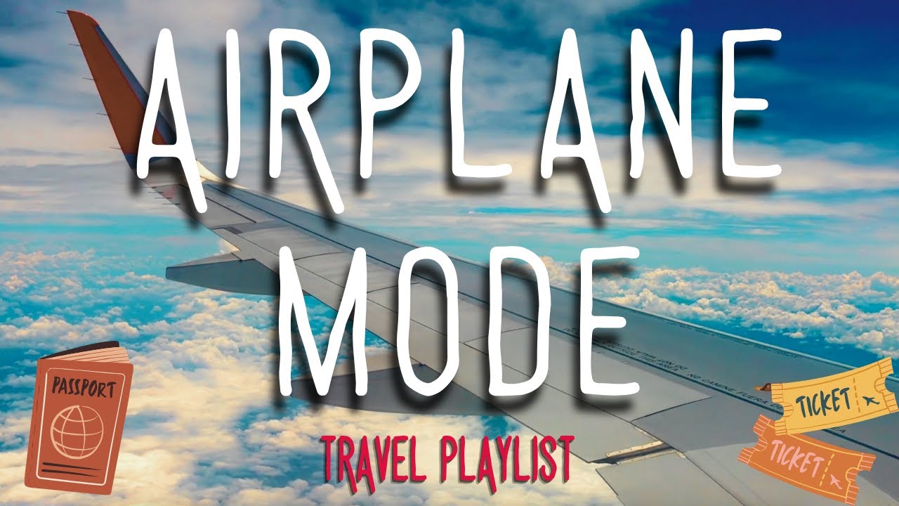 Airplane Mode Travel Playlist ️ 🎧 | Come Vibe With Me! - YouTube