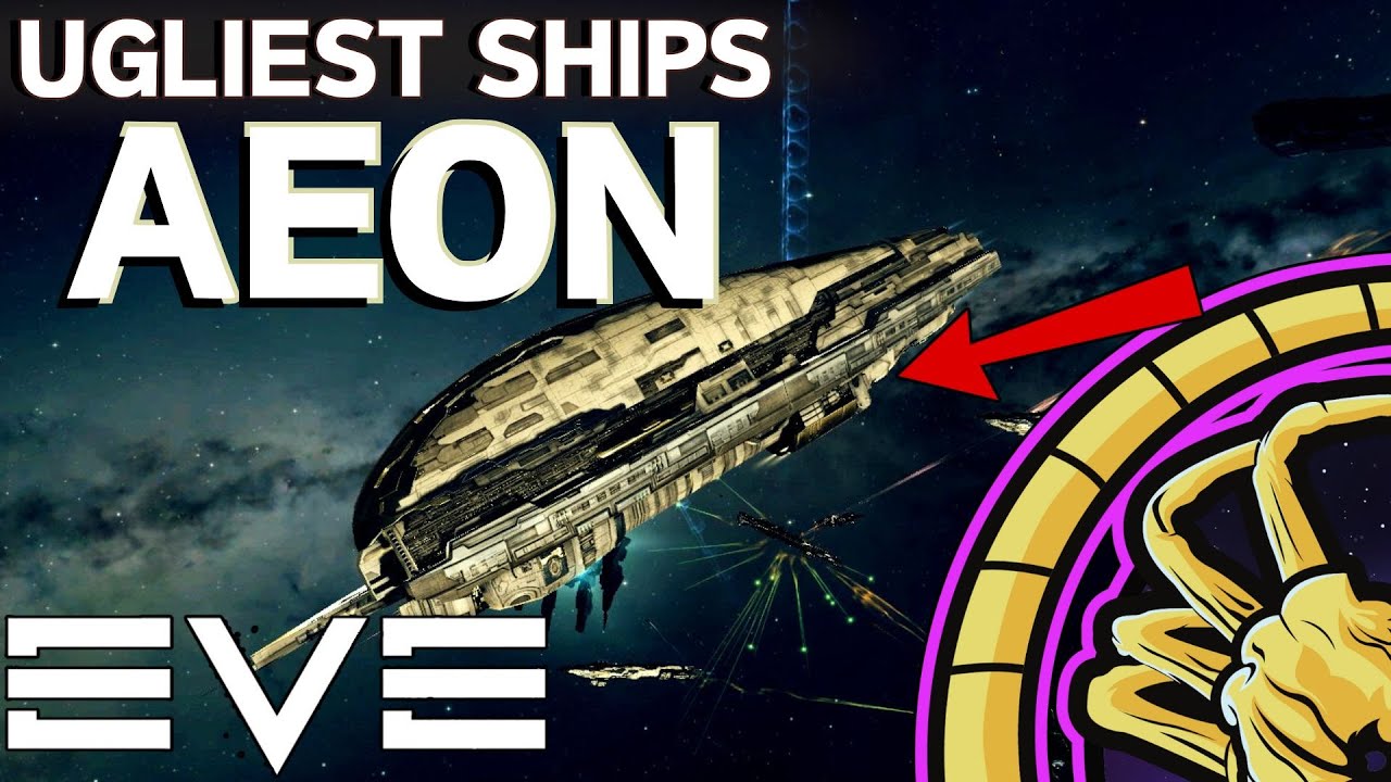 Ugliest Ships in EVE Online & EVE Echoes – Aeon Edition! - YouTube