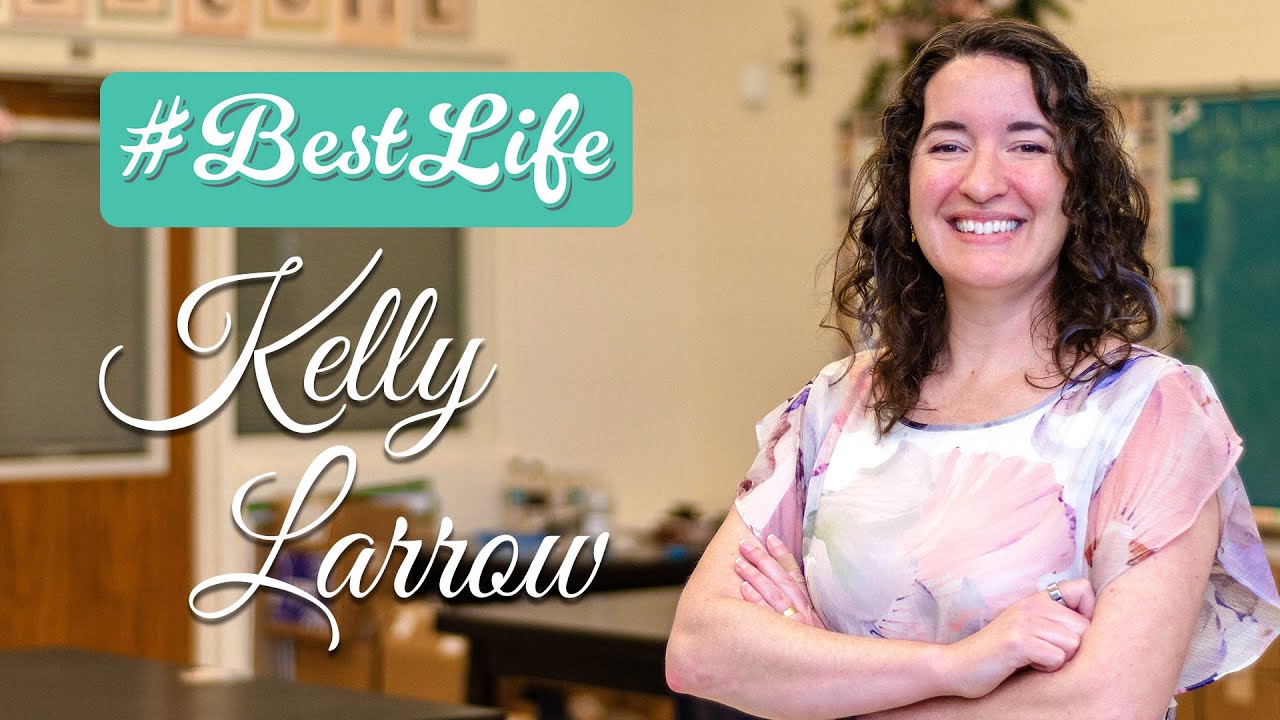 #BestLife | Kelly Larrow - Gifted Teacher - YouTube