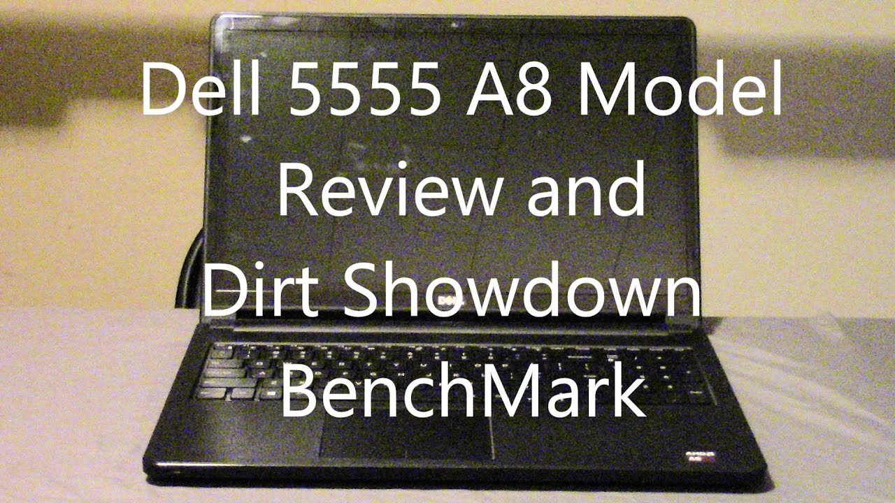 Dell 5555 Review and Dirt Showdown BenchMark High Settings - YouTube