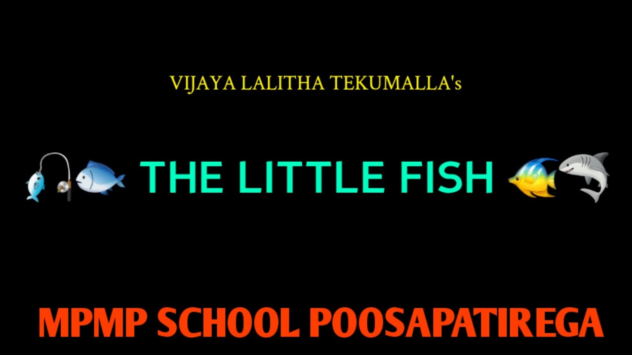 The Little Fish || English Lesson || MPMP SCHOOL POOSAPTIREGA || VIJAYA ...