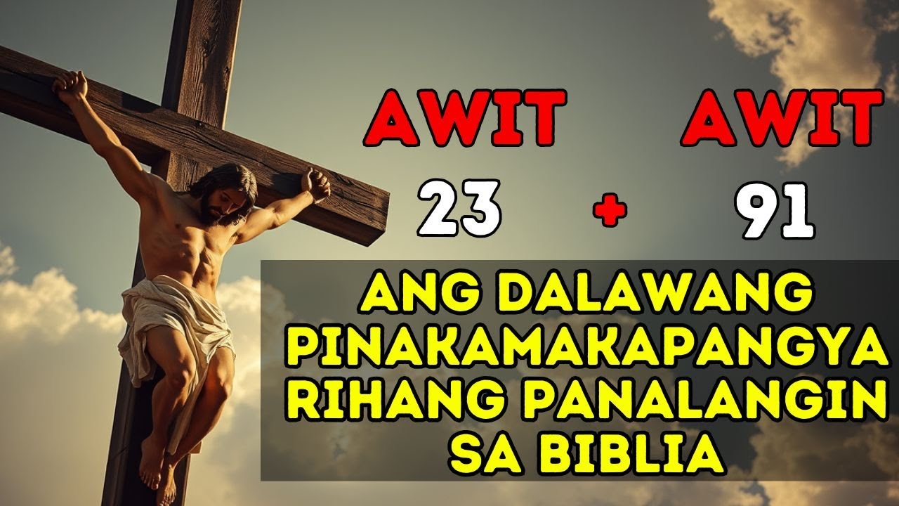 Awit 23 at Awit 91, ang dalawang pinakamakapangyarihang panalangin sa ...