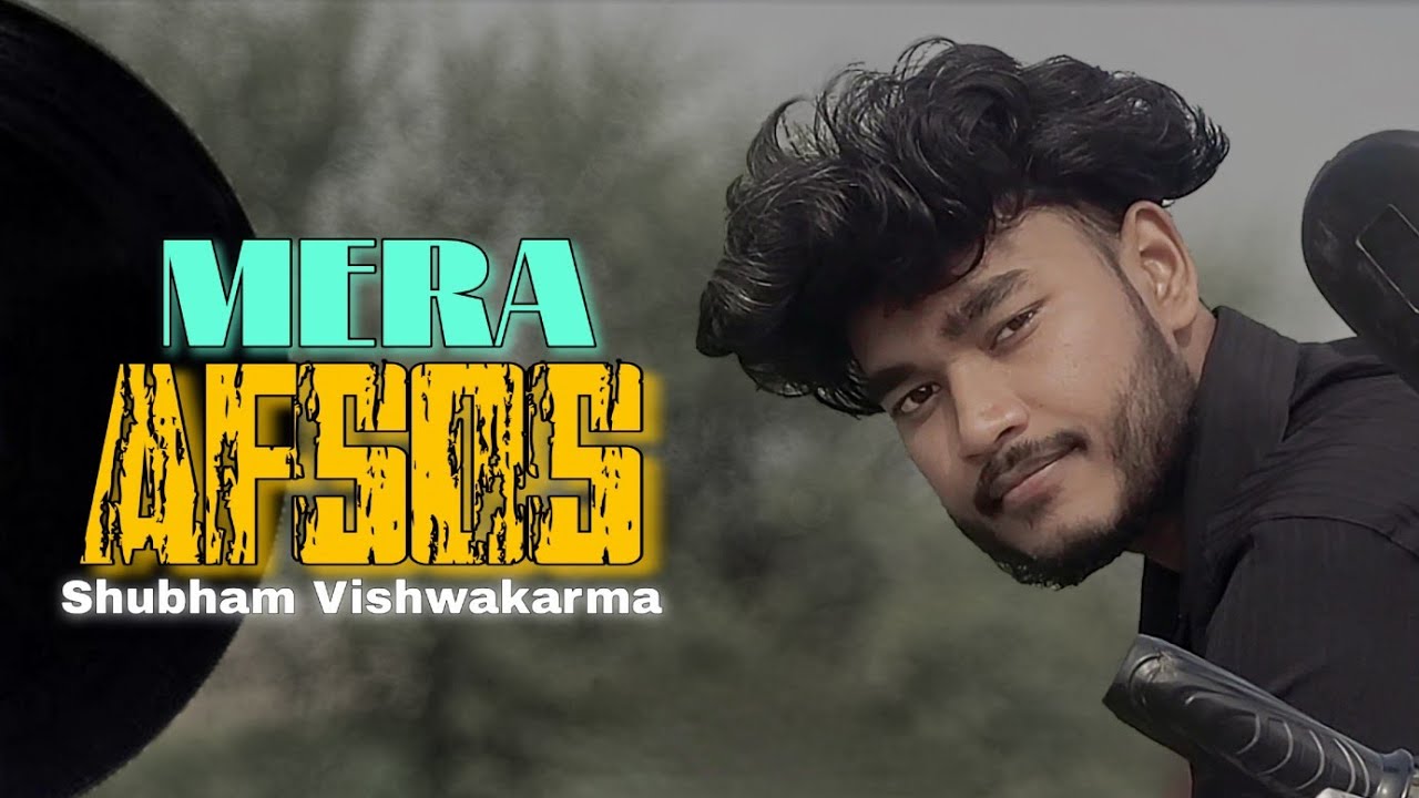 MERA AFSOS ( Official video): SHUBHAM VISHU - YouTube