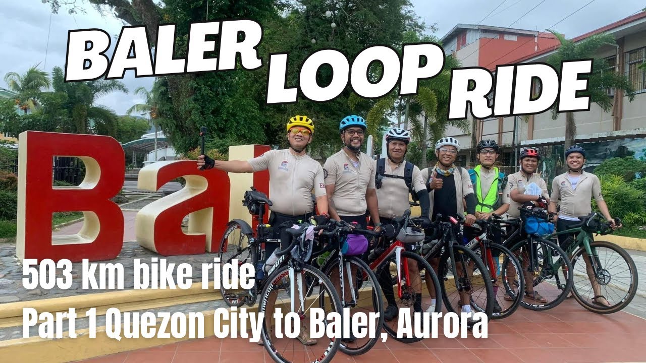 Baler Loop Ride 503 km bike ride Quezon City to Baler then back to ...
