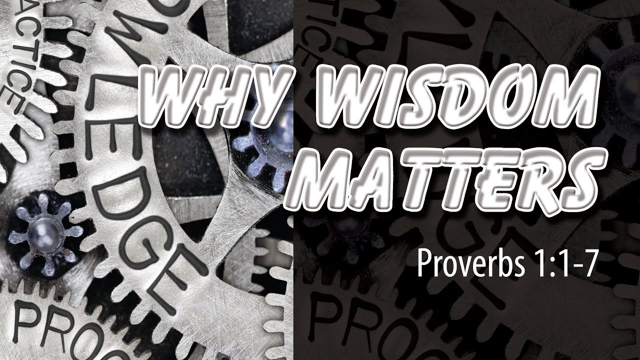 "Why Wisdom Matters" - YouTube