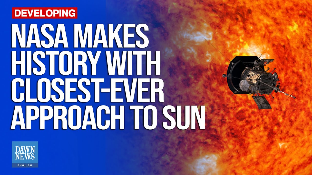 NASA Spacecraft ‘Safe’ After Closest-Ever Approach To Sun | Dawn News ...