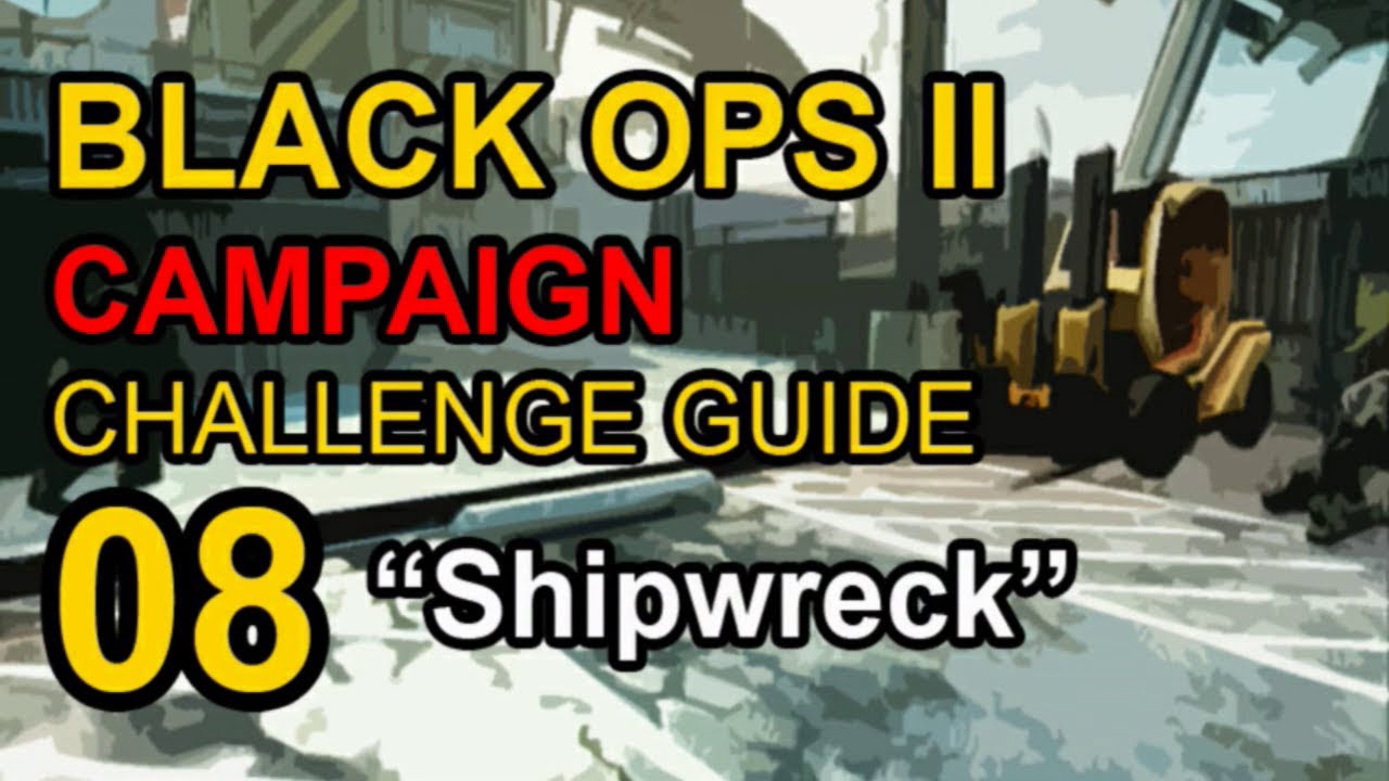 Black Ops 2 Challenge Guide - 08 - Shipwreck (Giant Accomplishment ...