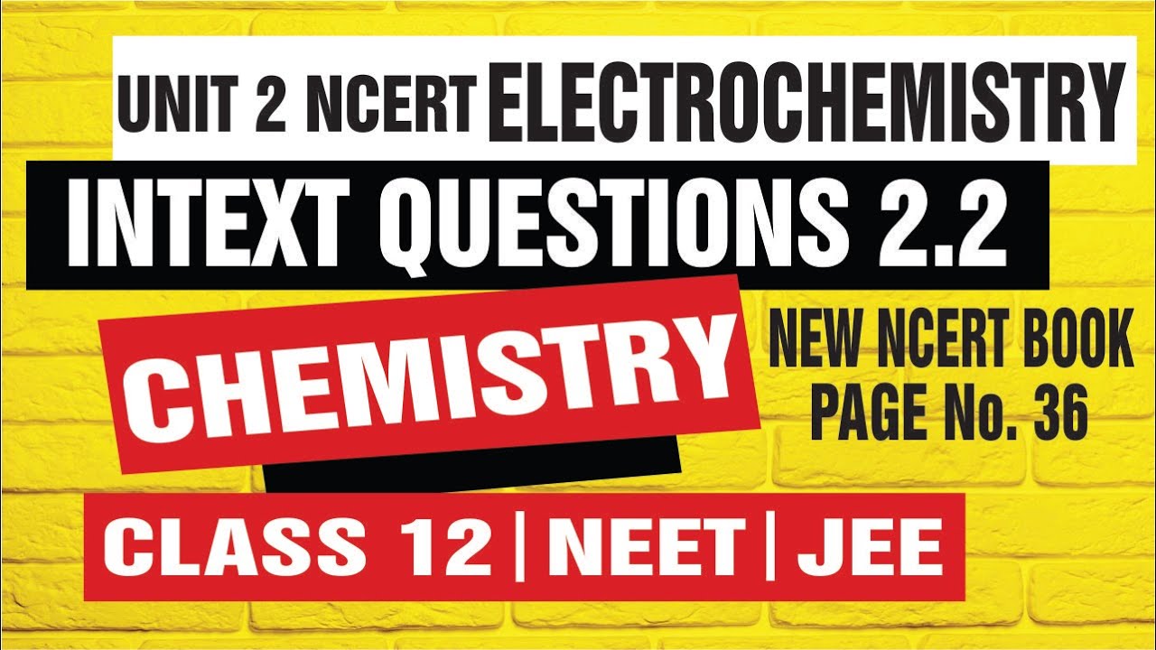 INTEXT 2.2 | NCERT CLASS 12 CHEMISTRY | UNIT 2 ELECTROCHEMISTRY | by ...