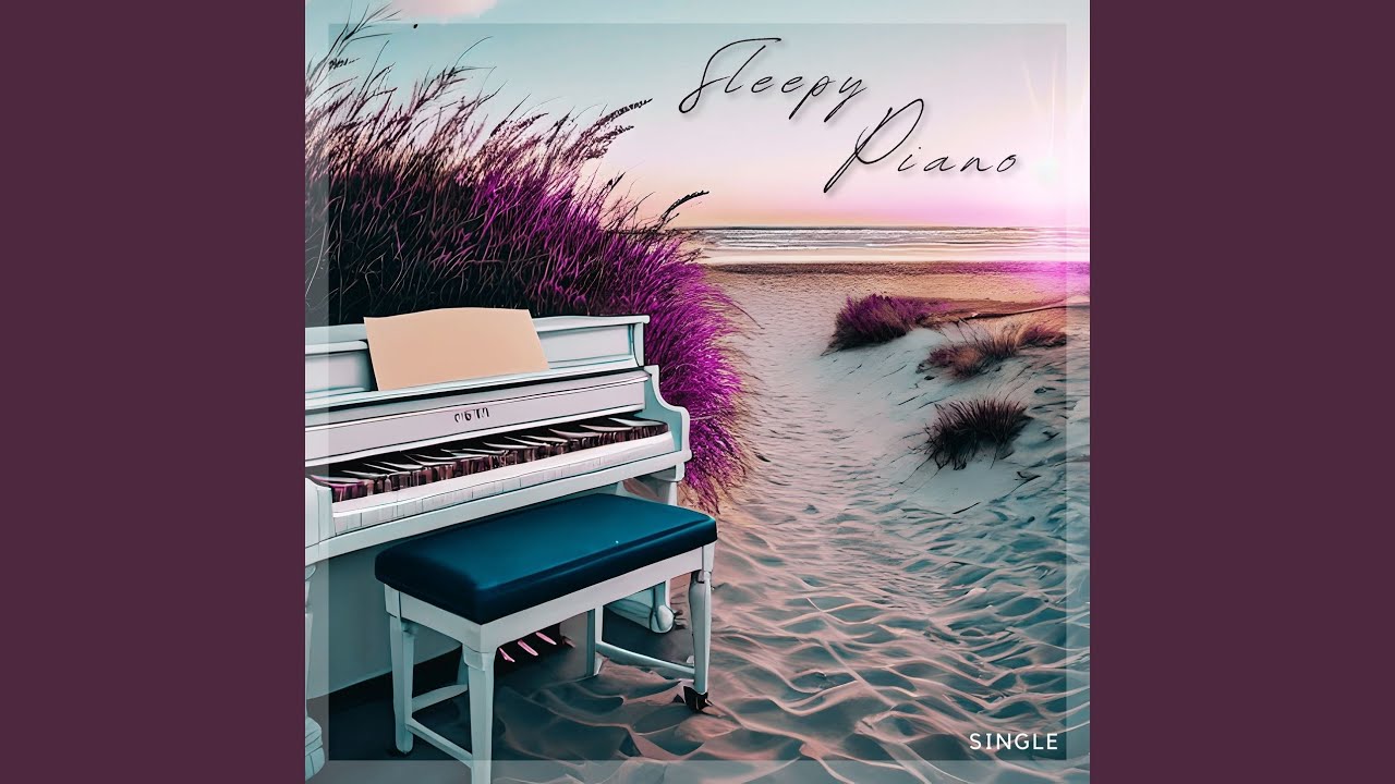 Sleepy Piano - YouTube