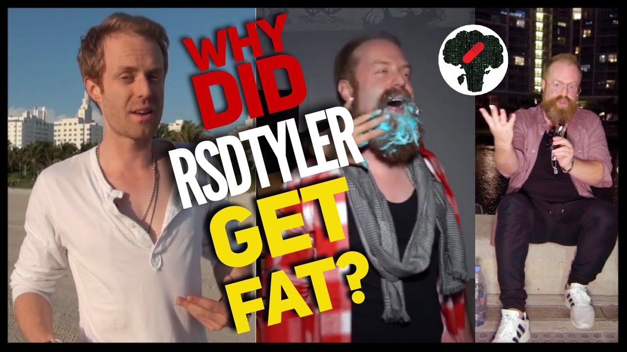 RSDTyler Motivation - Why Did RSD Tyler Get Fat? - YouTube