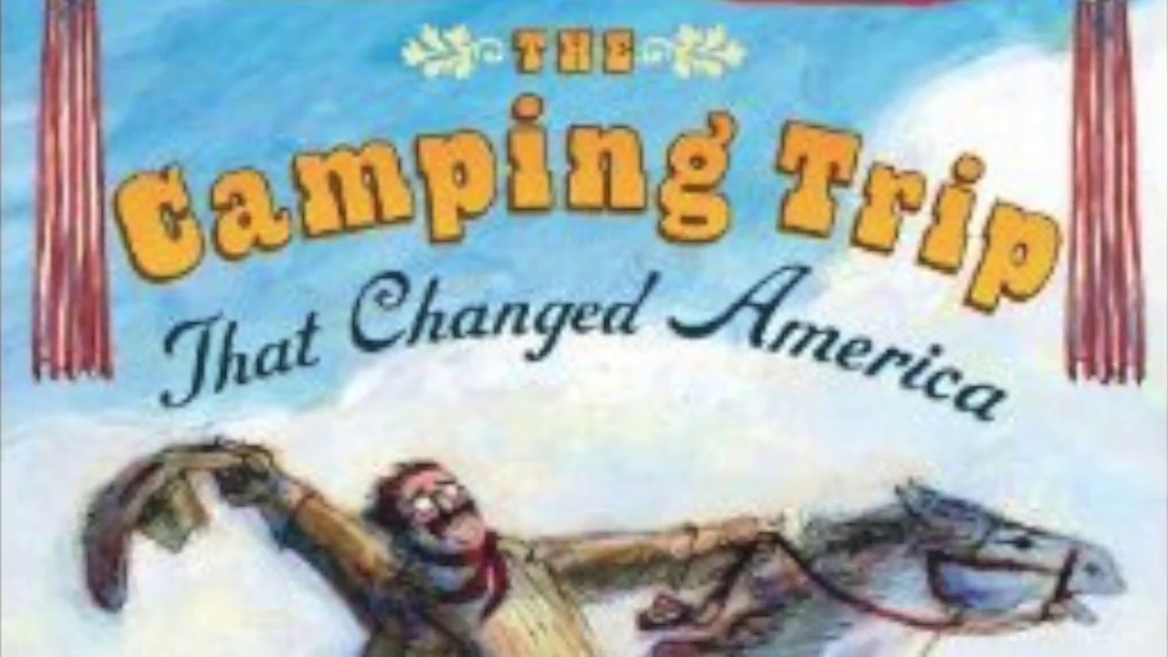 Booktalk on "The Camping Trip That Changed America" by Barb Rosenstock ...