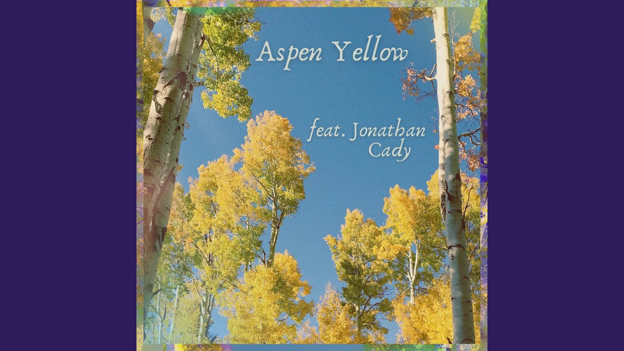 Aspen Yellow (feat. Jonathan Cady) - YouTube