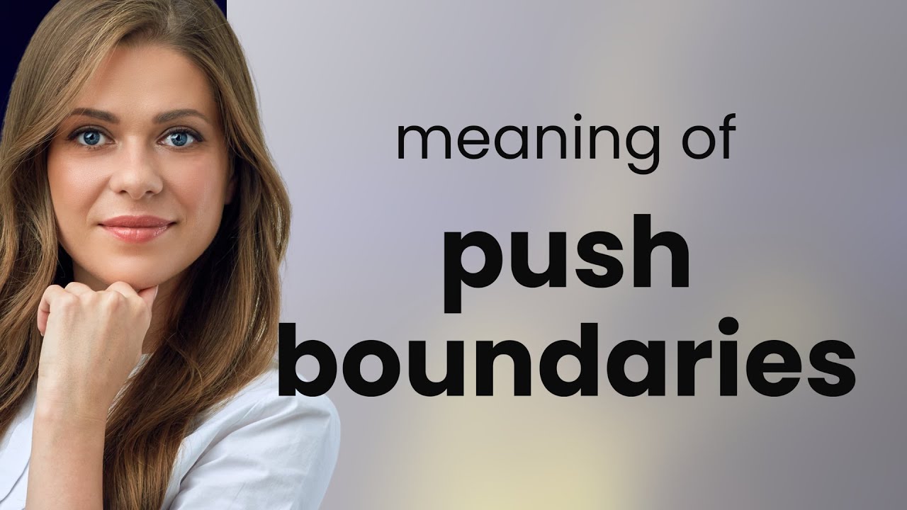 Pushing Boundaries: Understanding an Essential English Phrase - YouTube
