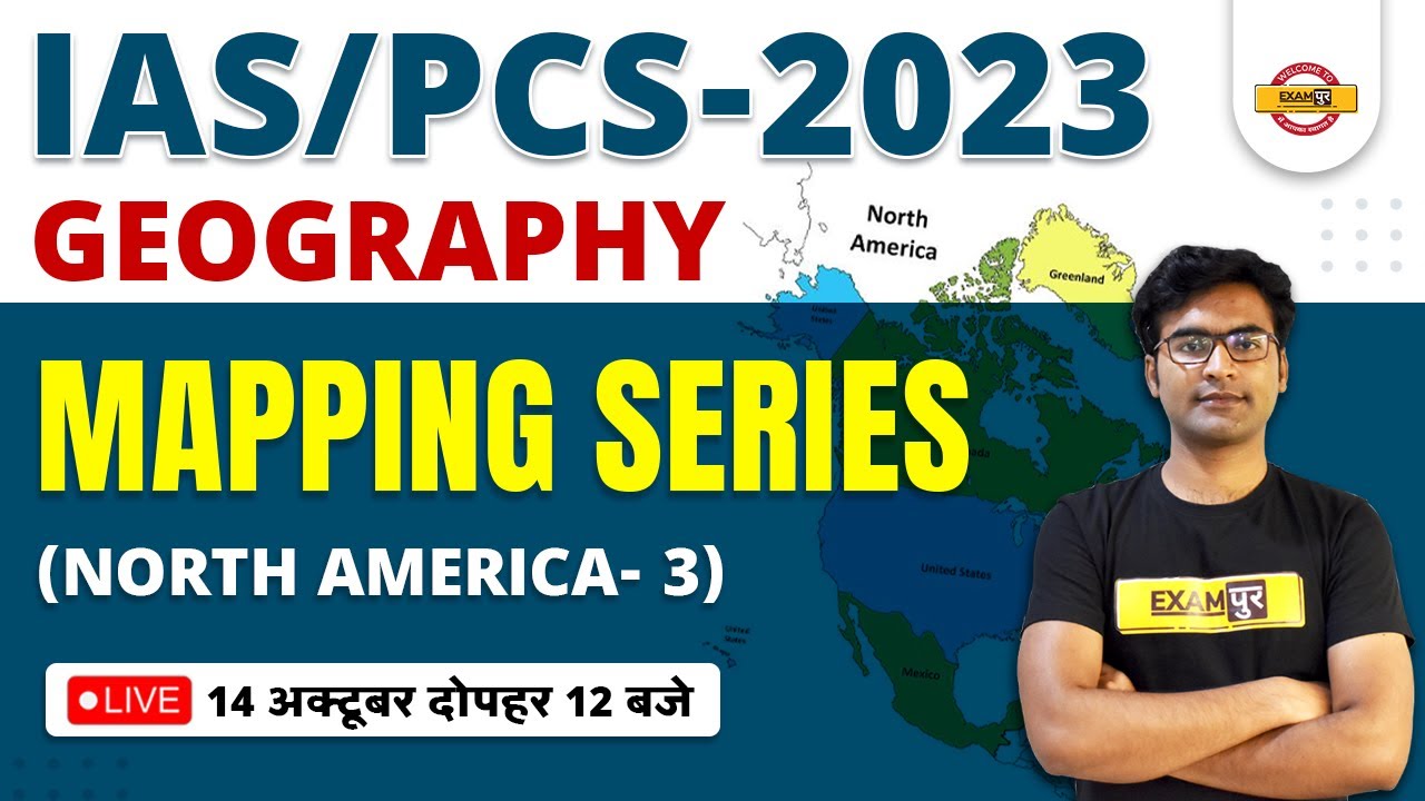 IAS/PCS 2023 | WORLD GEOGRAPHY | MAPPING SERIES | NORTH AMERICA ...