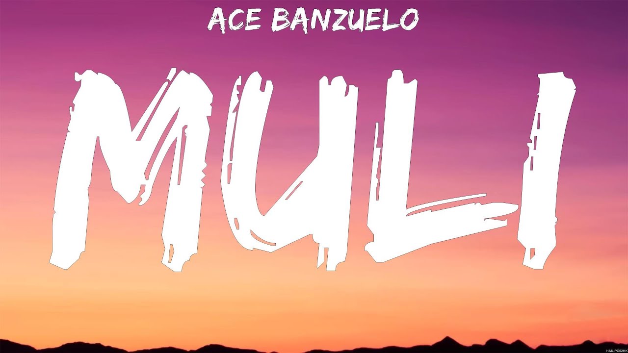 Ace Banzuelo Muli Lyrics #50 - YouTube
