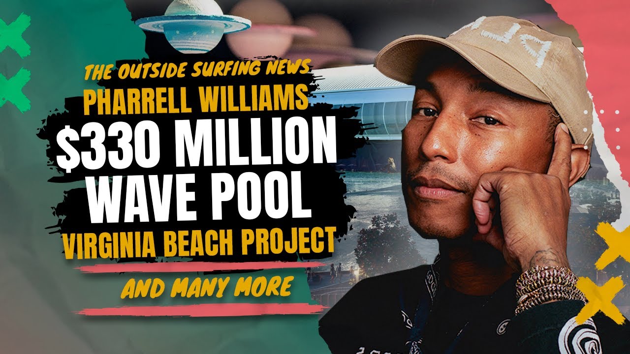 Pharrell Williams $330 Million Wave Pool :: Erin Brooks Banned from ...