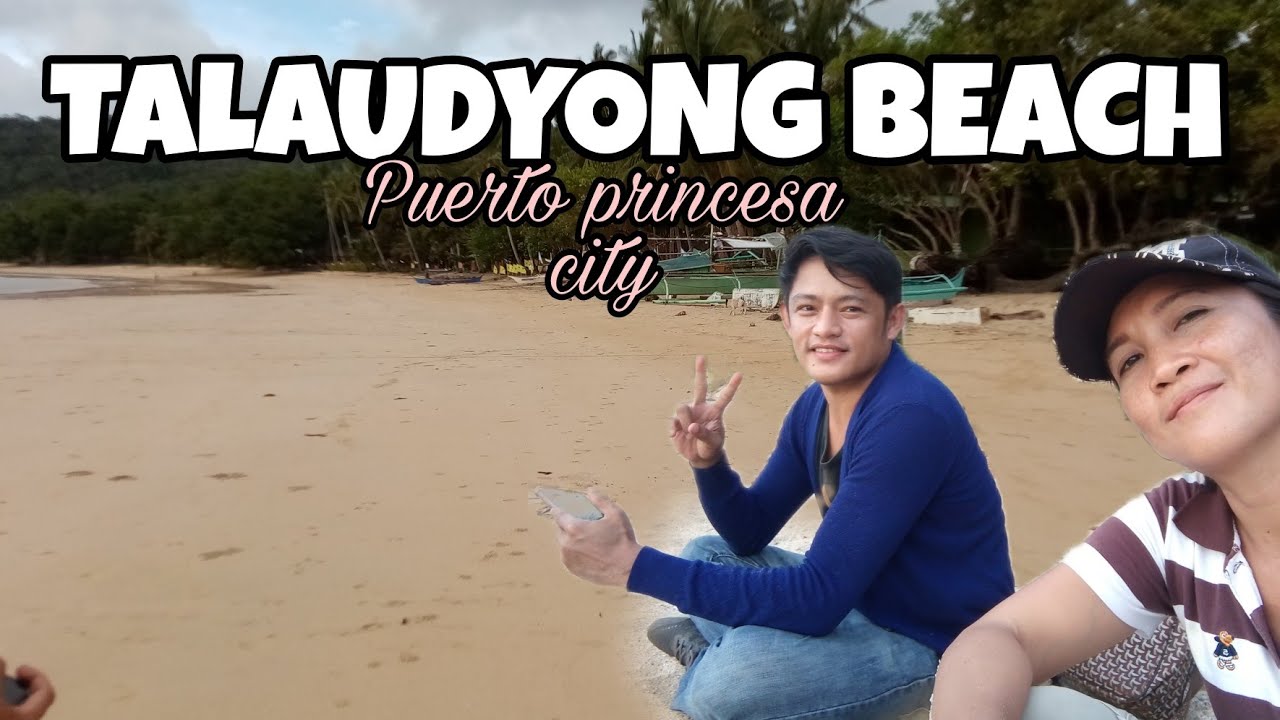 TALAUDYONG BEACH PUERTO PRINCESA CITY PALAWAN - YouTube