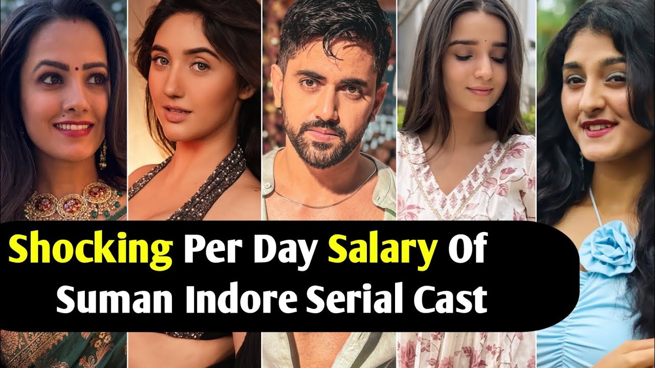 Per Episode Salary Of Suman Indore Serial Cast | suman indori serial ...