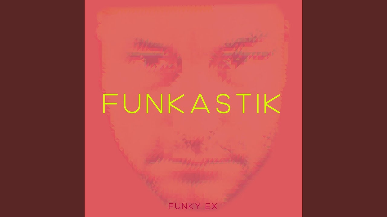 Funky Ex - YouTube