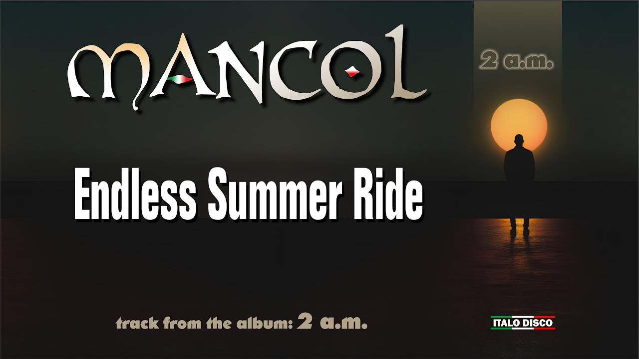 MANCOL - Endless Summer Ride (Italo Disco '2015) - YouTube