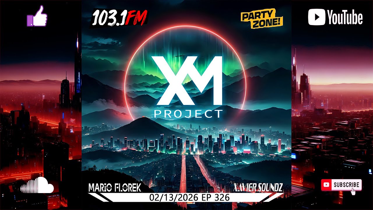 Mario Florek & Xavier Sounds presents XM Project - Party Zone @ 103.1FM ...