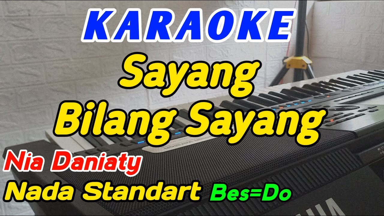 Sayang Bilang Sayang-Karaoke-Nia Daniaty-Nada Wanita/Cewek Bes=Do - YouTube
