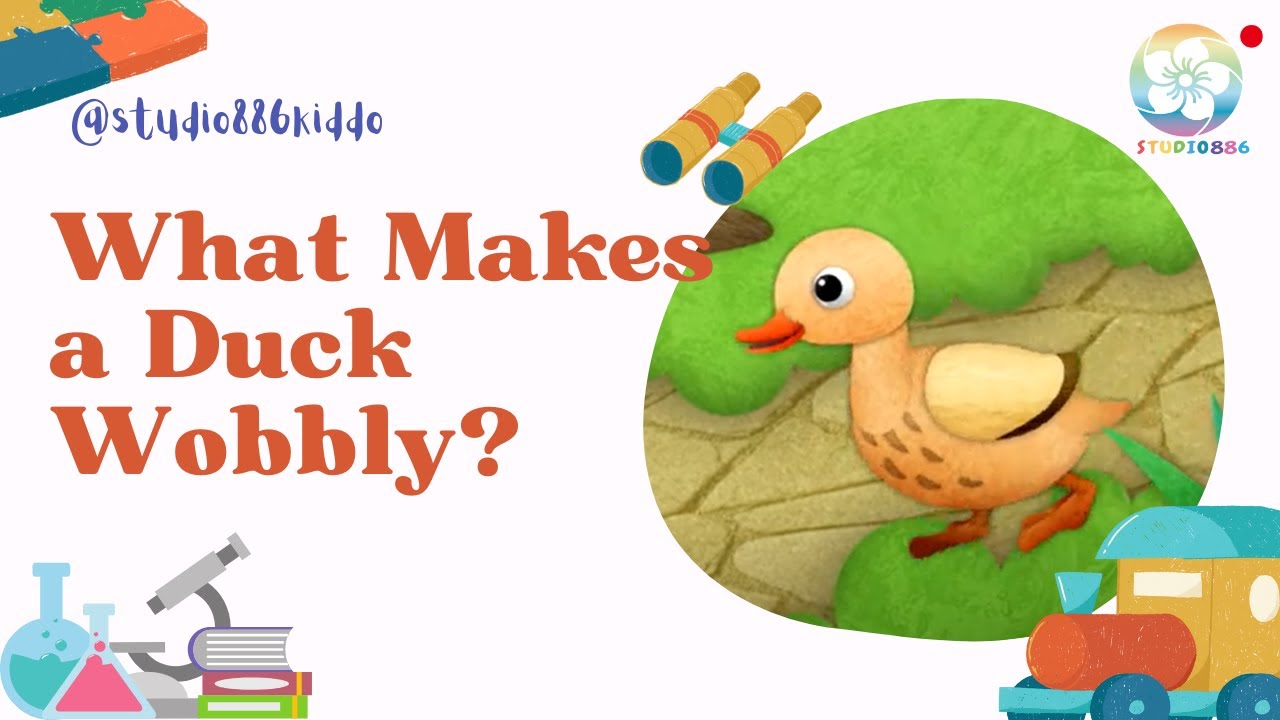 About Duck What makes a Duck wobbly? | Studio886 Kiddo #forkids #duck # ...