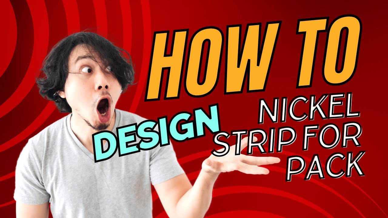 How to Design Nickel strip | Single & Double Layer | For your Lithium ...