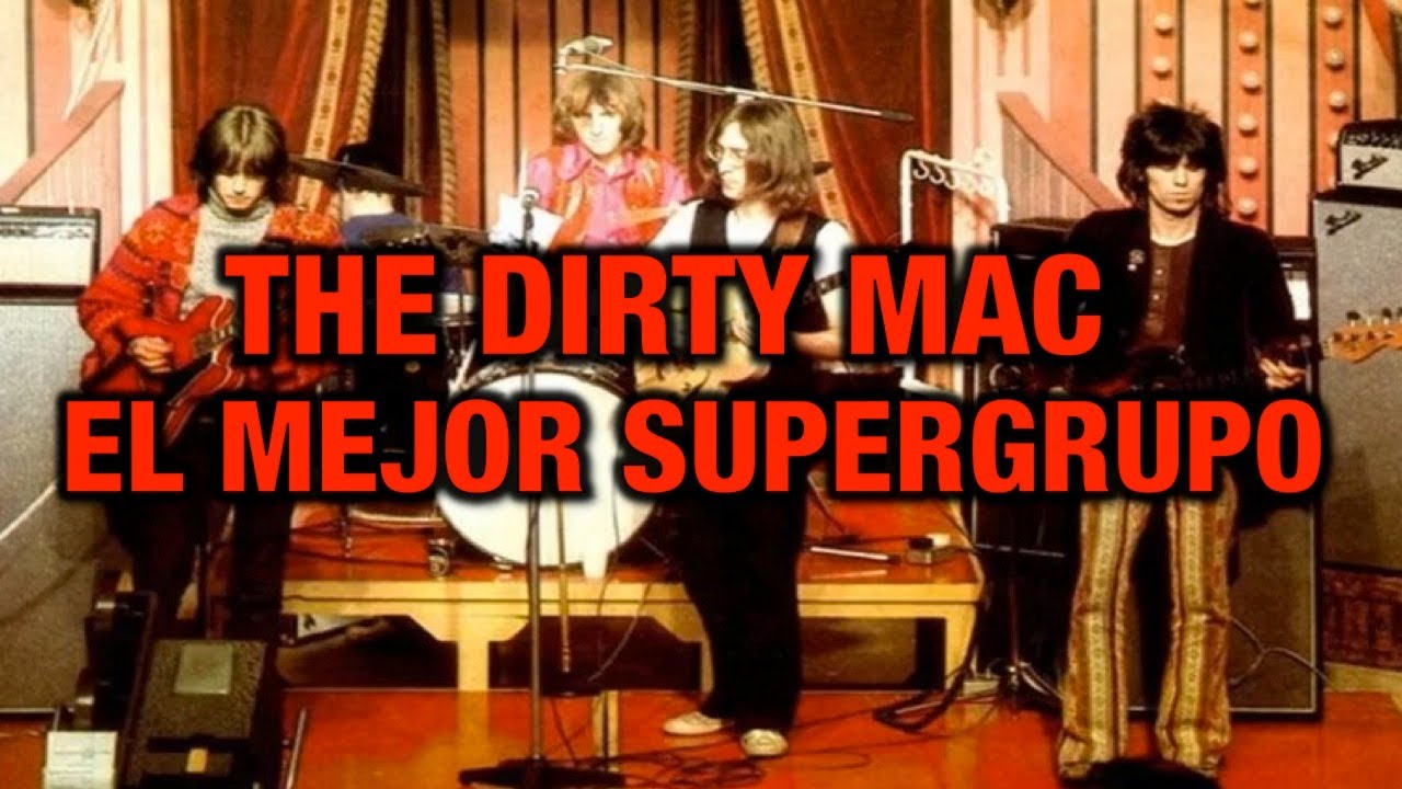 THE DIRTY MAC - ¿EL MEJOR SUPERGRUPO DE LA HISTORIA? 🎶💥 - YouTube