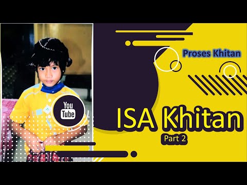 Isa Khitan Part 2/3Proses Khitan dan yang perlu diperhatikan Orang Tua