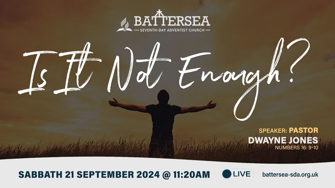 Sabbath 21st September 2024 - Is It Not Enough? - Pastor Dwayne Jones ...