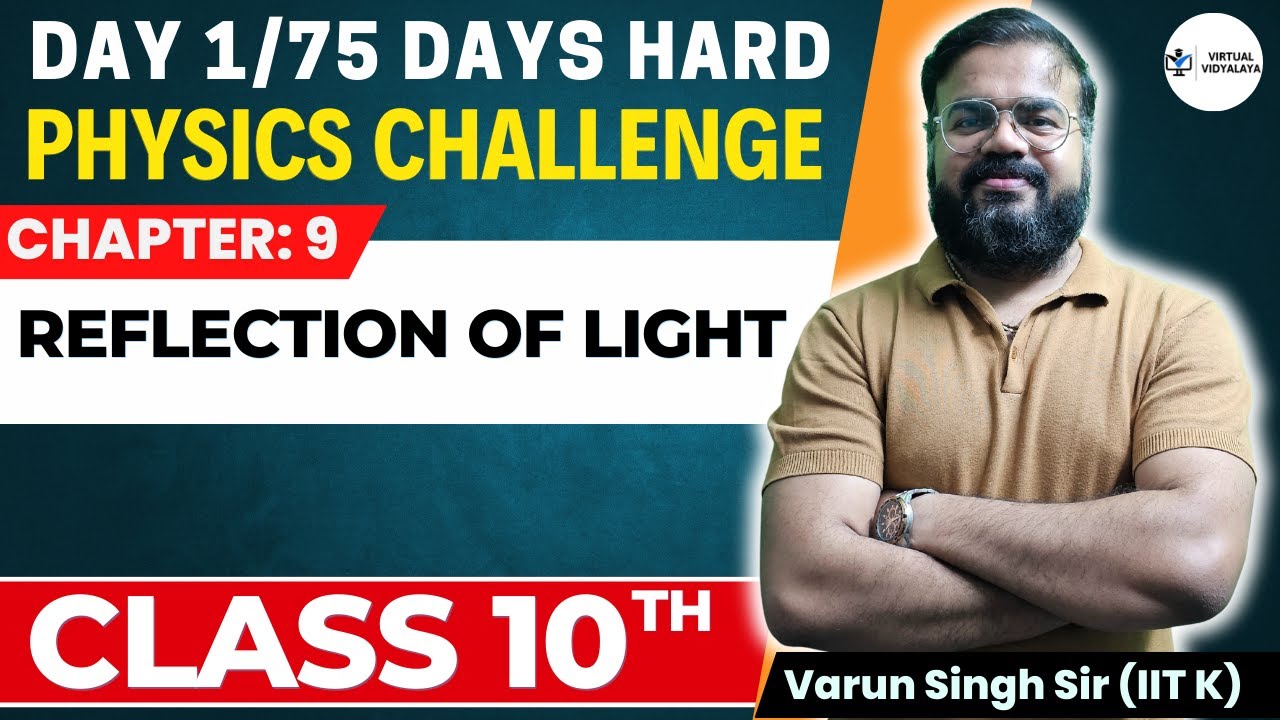 DAY1 | CLASS 10th: REFLECTION OF LIGHT | 75 Days Hard Physics Challenge ...