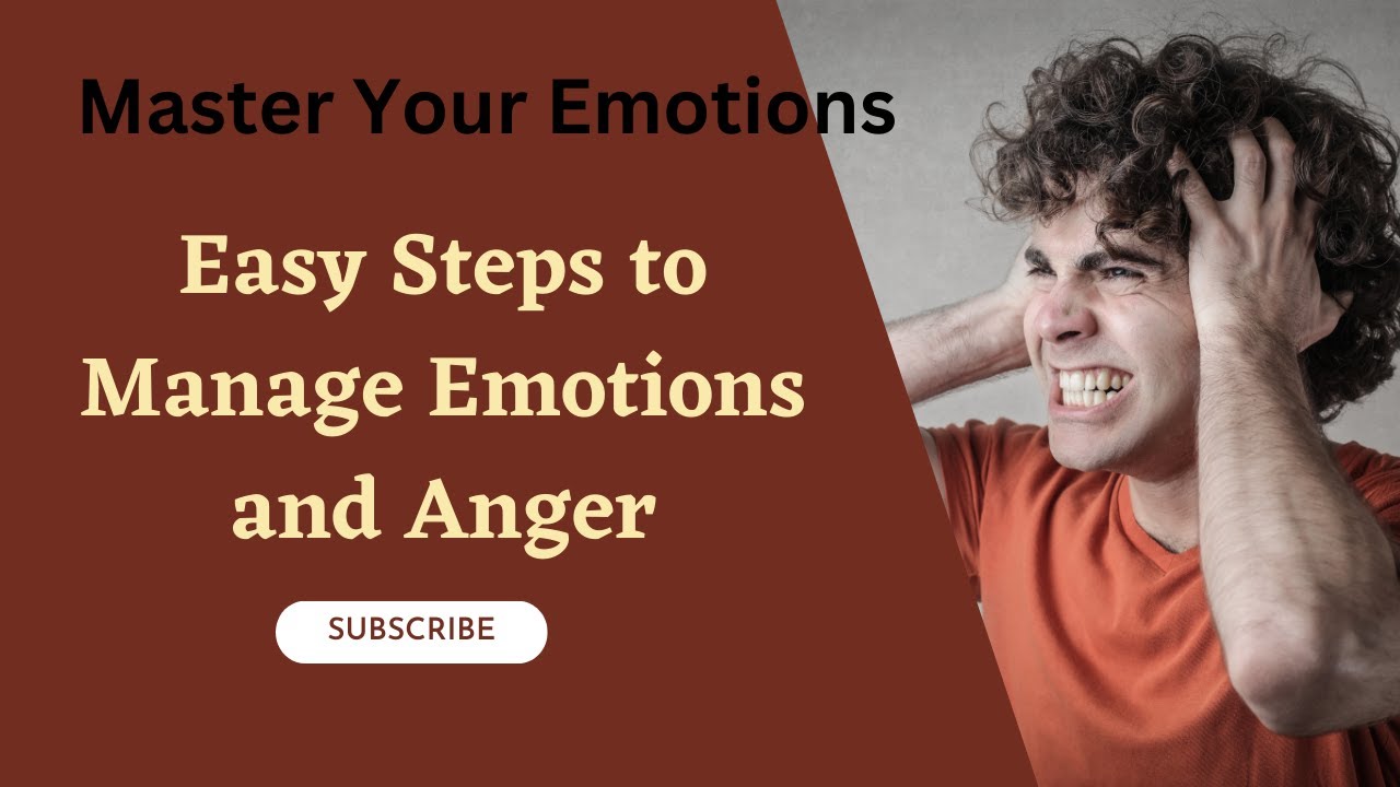 Master Your Emotions: Easy Steps to Manage Anger and Emotions - YouTube