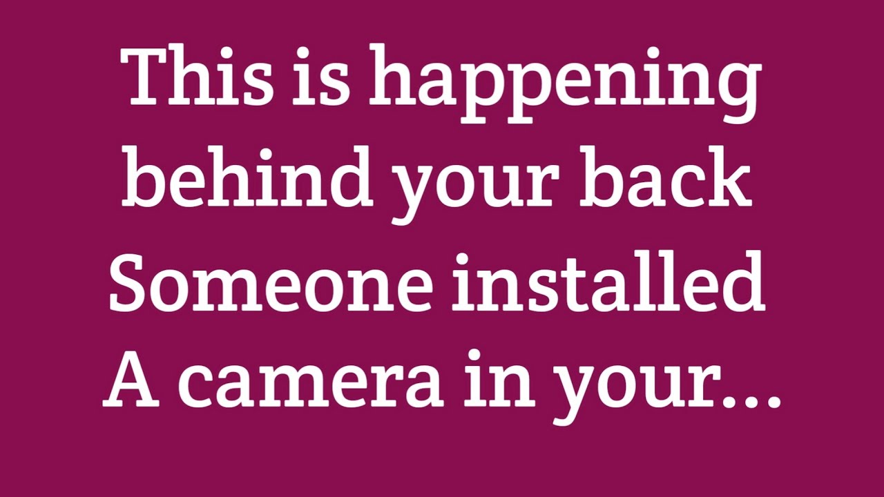 🚨This is happening ⚠️ behind your back 🕵️Someone installed 📷A camera in ...