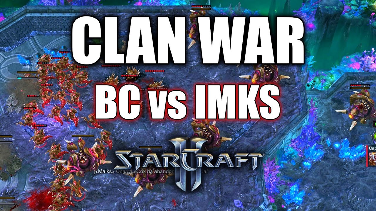 🔥 CLAN WAR - BC vs IMKS - STARCRAFT 2 - YouTube