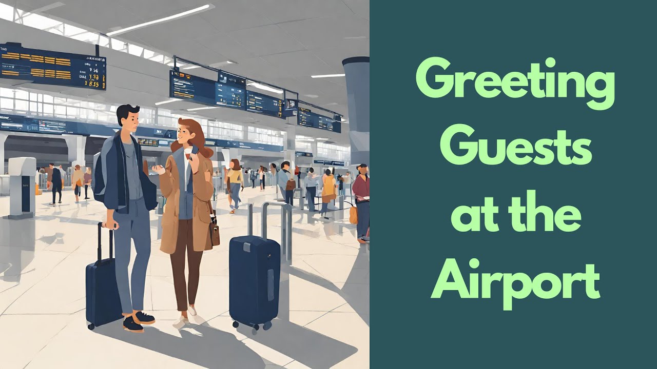 【33】Confident English Communication Greeting Guests at the Airport ...