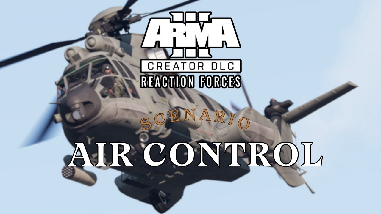 Arma 3: Reaction forces DLC | Air control découverte live - YouTube