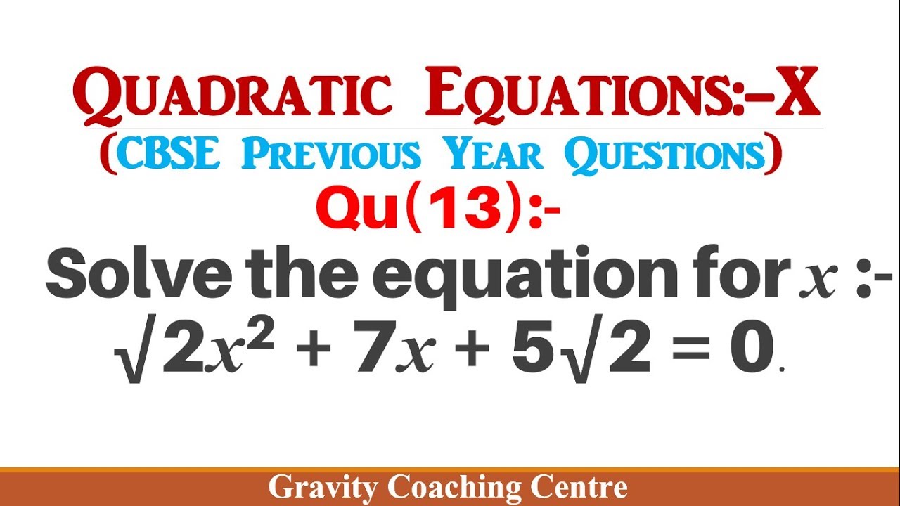 Q13 Solve The Equation For X 2x2 7x 5 2 0 Root 2 Into X