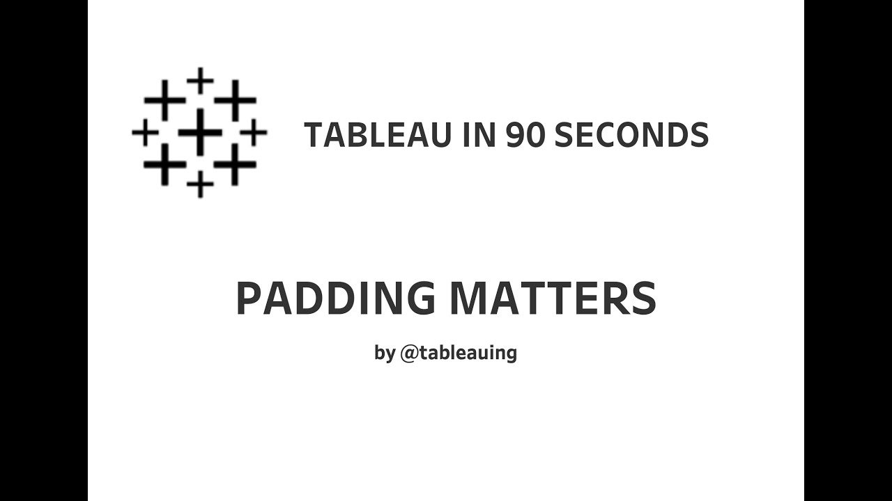 Padding Matters - Tableau in 90 Seconds - YouTube