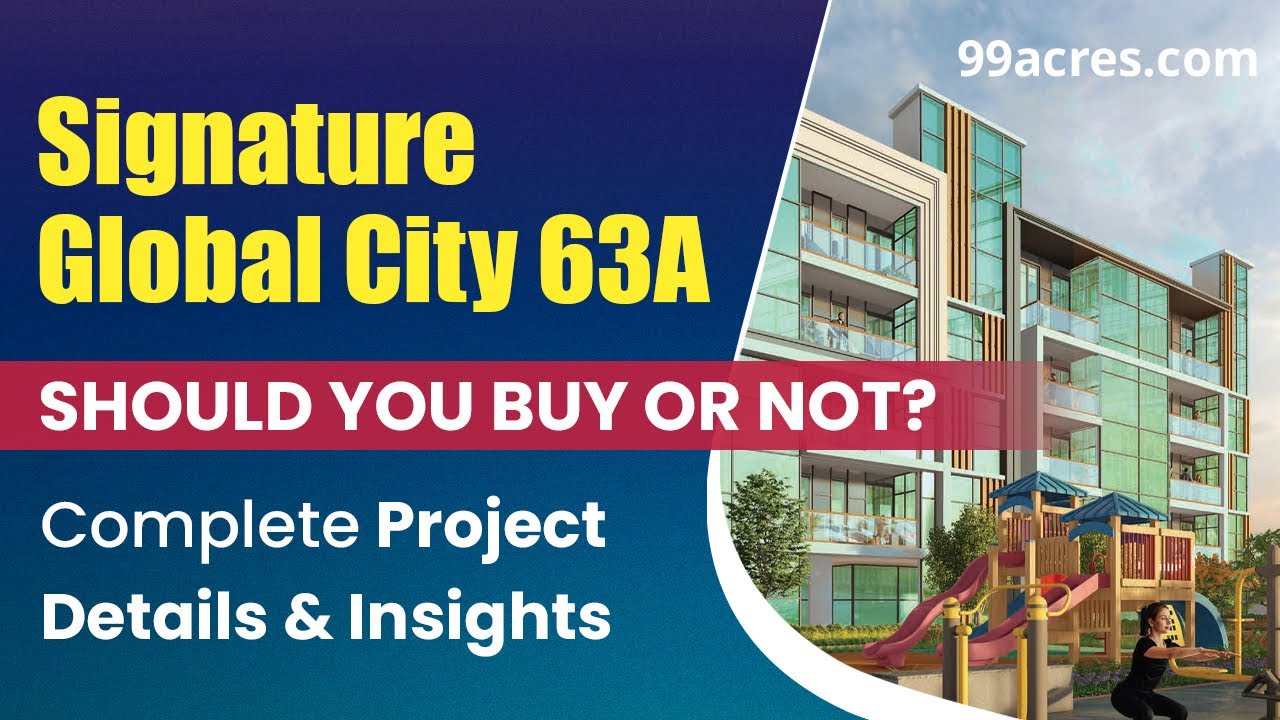 The Secret Truth About Signature Global City 63A Project No One Tells ...