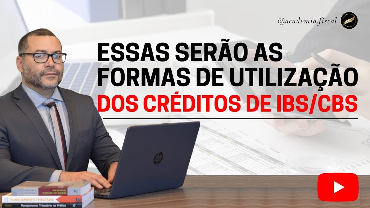 REFORMA TRIBUTÁRIA IBS/CBS: FORMAS DE UTILIZAÇÃO DO CRÉDITO - YouTube