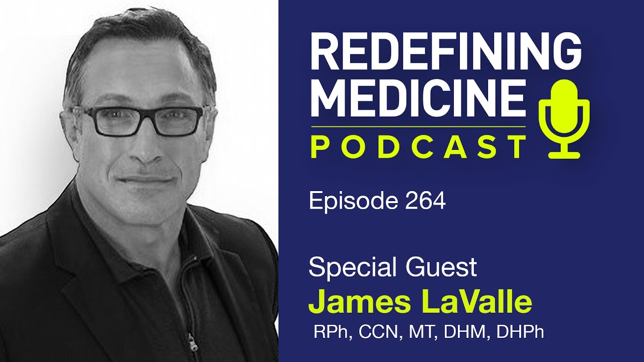 Redefining Medicine with special guest Dr. James LaValle - YouTube