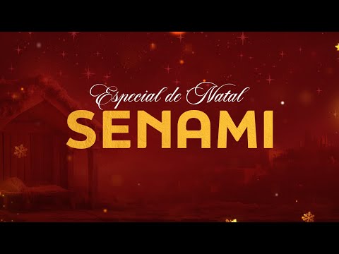 SENAMI - ESPECIAL DE NATAL  - AO VIVO ÀS 17H – 24 DEZ 2025