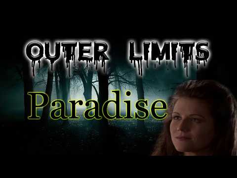 The Outer Limits - Paradise