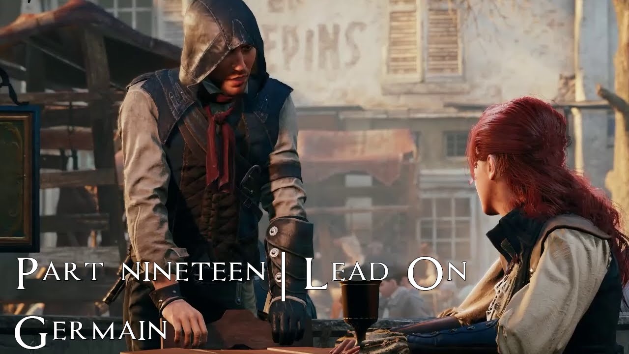 Assassin's Creed Unity | Part Nineteen | Lead On Germain - YouTube