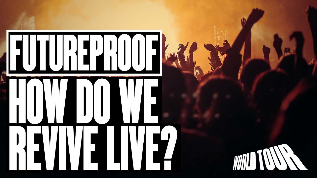 World Tour - Futureproof: How Do We Revive Live Music? - YouTube