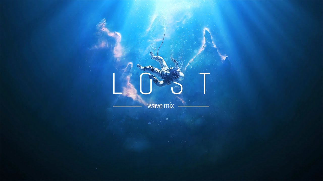 Lost | Wave mix | 1 hour - YouTube