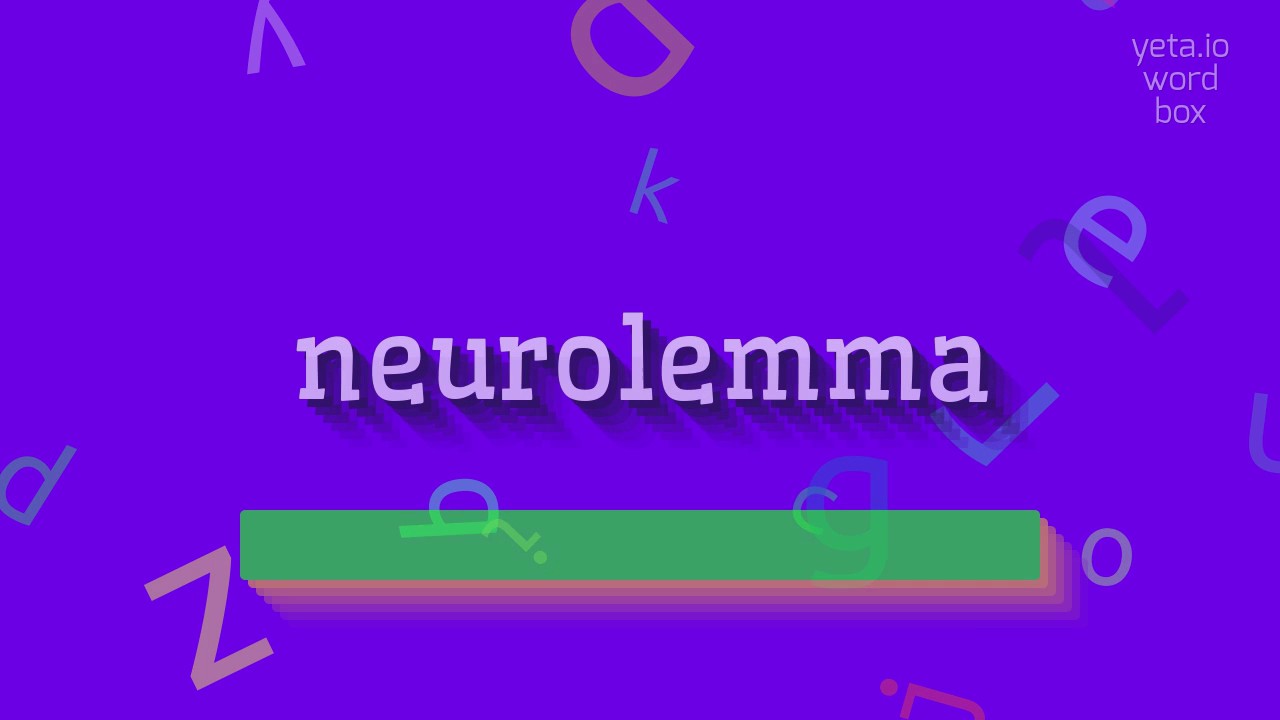 How to say "neurolemma"! (High Quality Voices) - YouTube