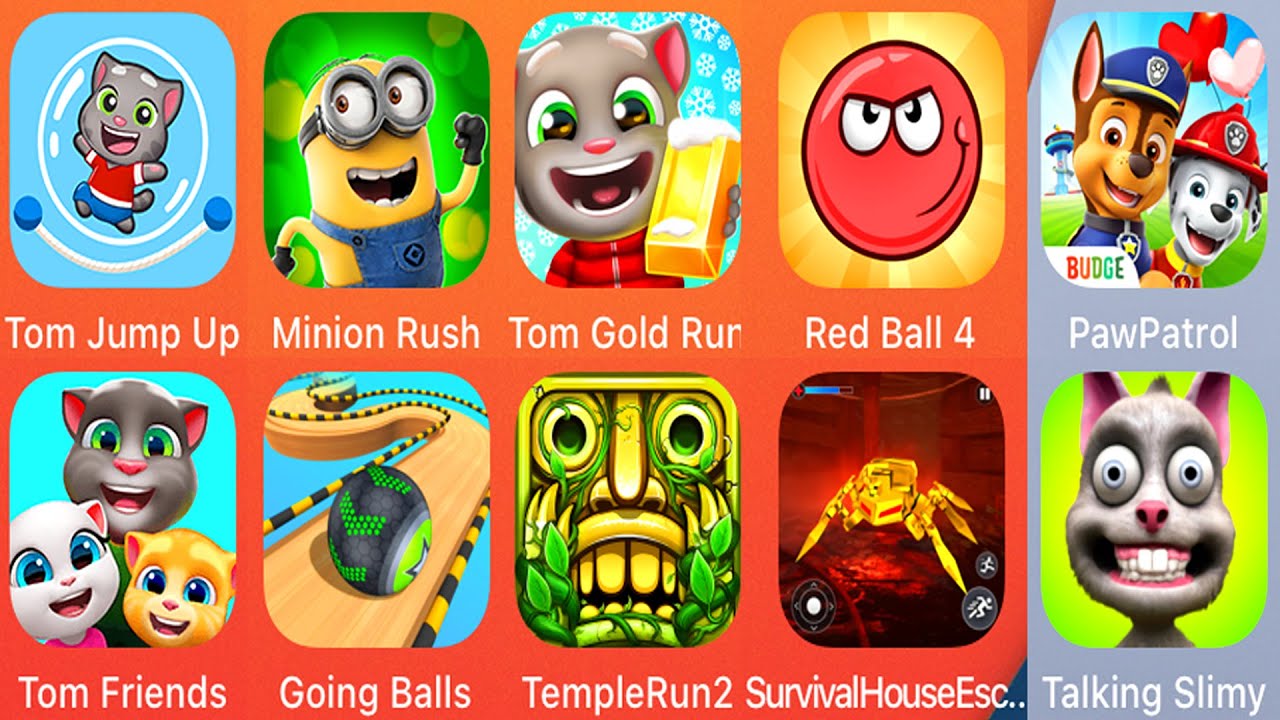 Tom Jump Up,Minion,Tom Gold Run,Red Balls 4,Pawpatrol,Tom Friends,Going ...