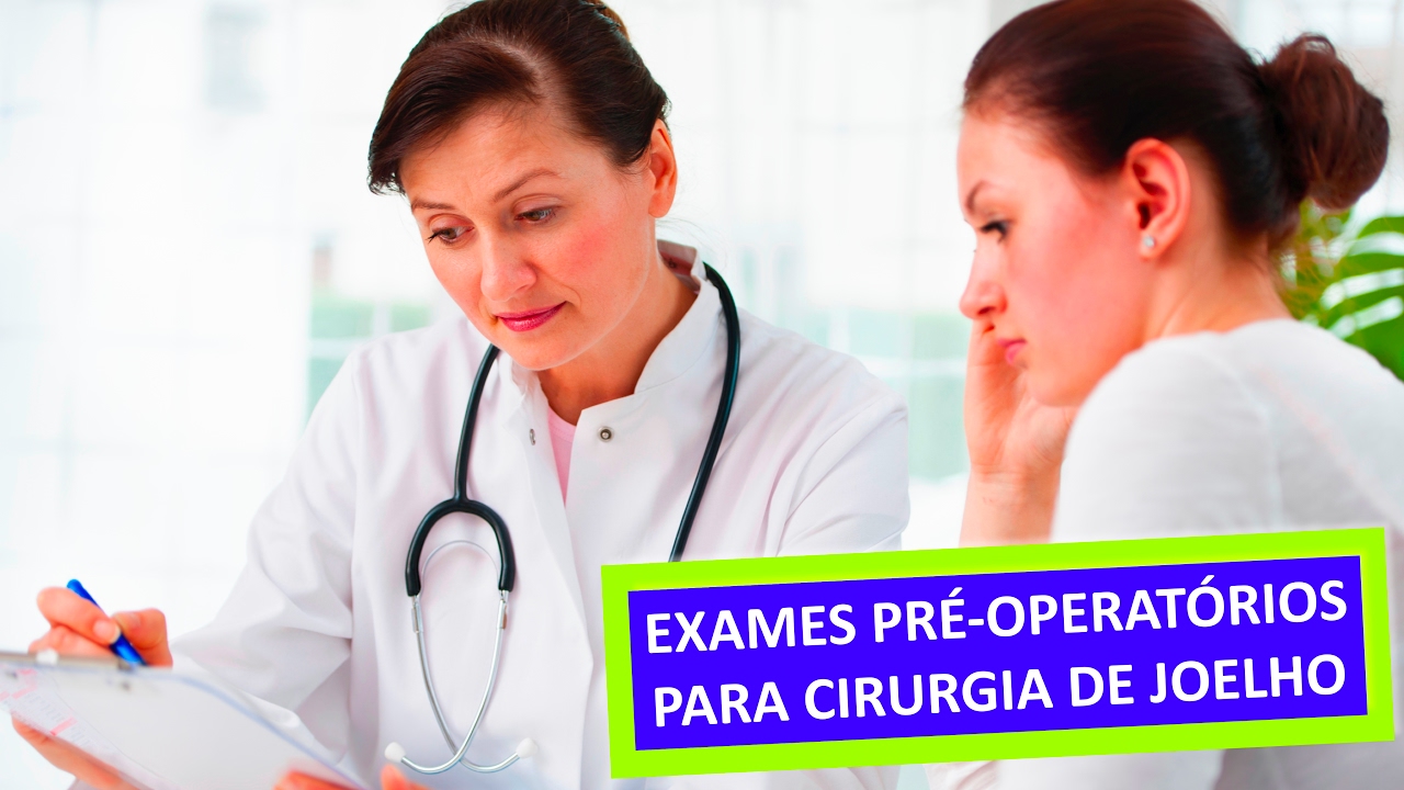 EXAMES PRÉ-OPERATÓRIOS PARA CIRURGIA DE JOELHO - YouTube